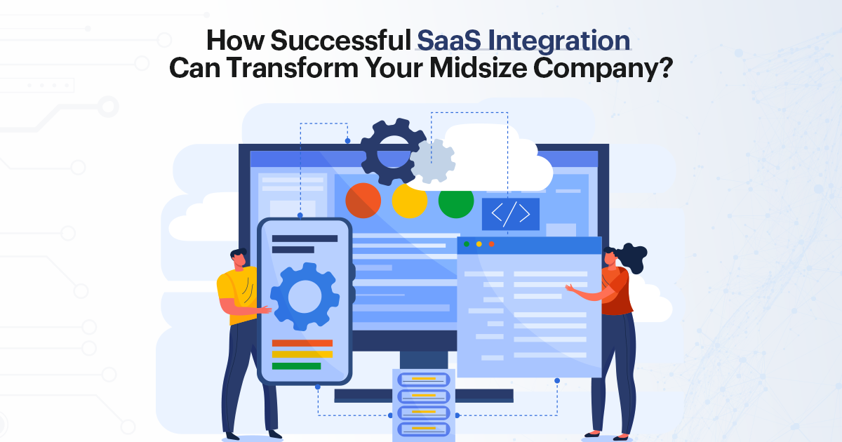 Seamless SaaS Integration: Boost Efficiency And Drive Growth