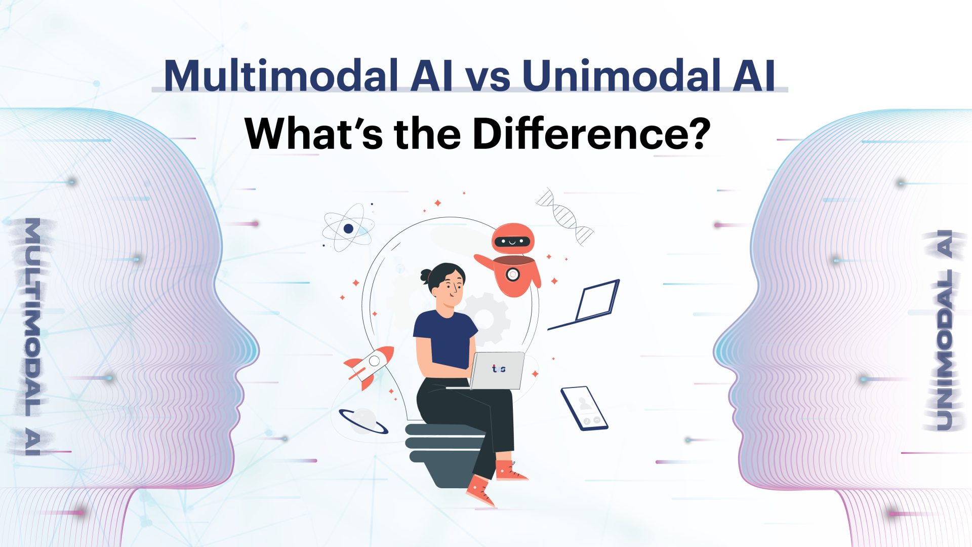 Multimodal AI Vs. Unimodal AI: Key Differences Explained